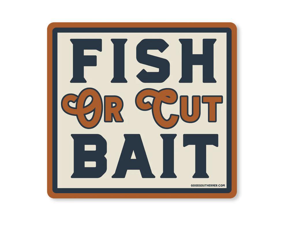 Fish Or Cut Bait Sticker – ASHER GOODS Co.